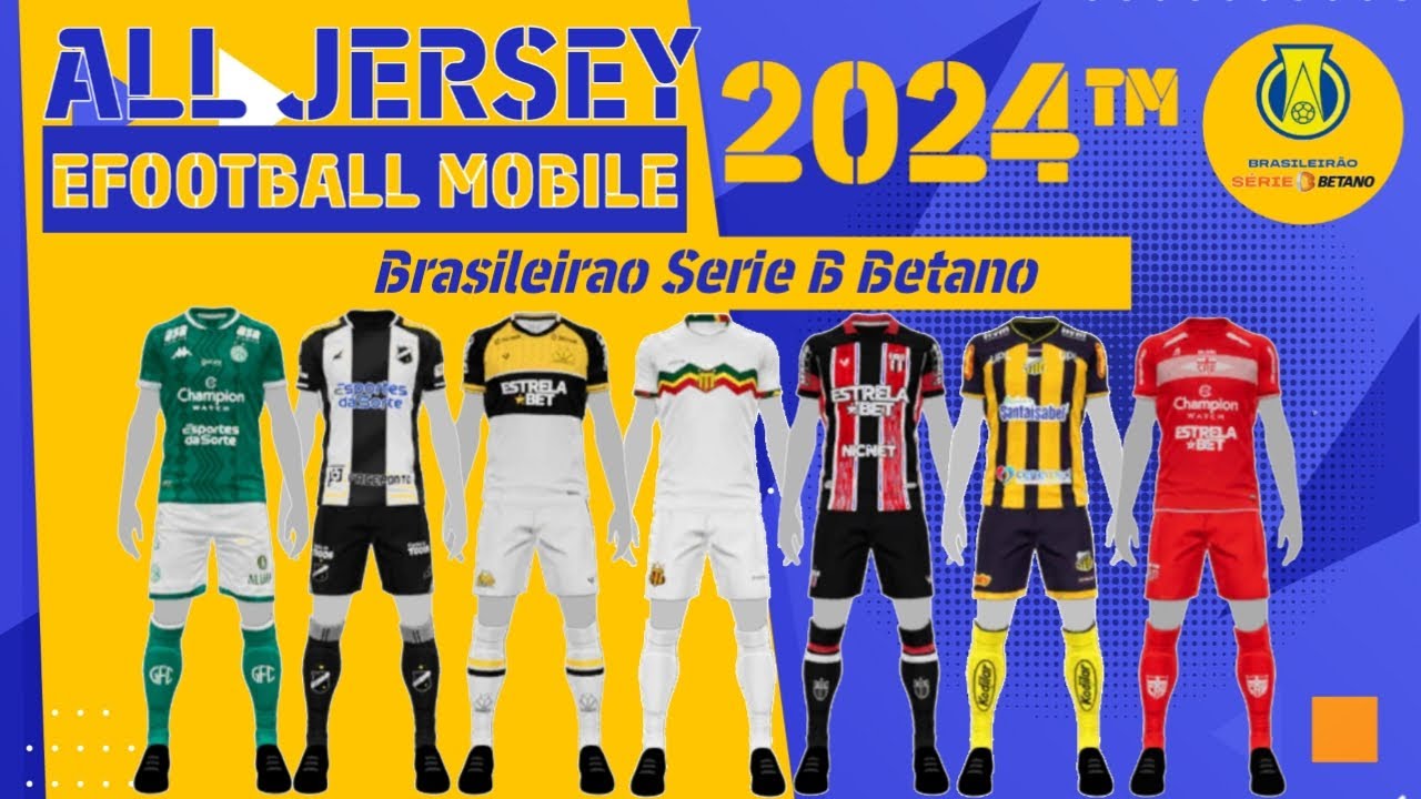 ALL JERSEY EFOOTBALL 2024™ MOBILE | BRASILEIRAO SERIE B BETANO | LIGA ...