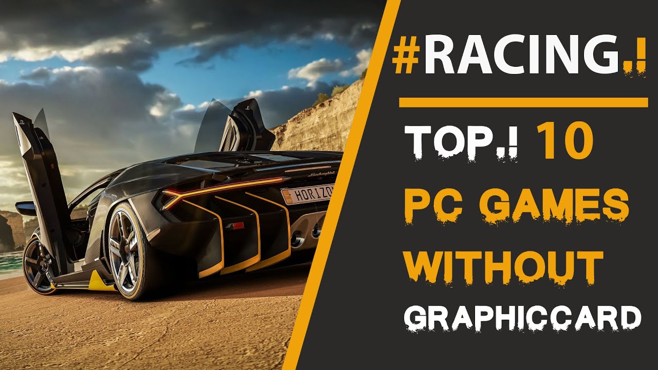 Top 10 Best Racing Games 2020 Of all Time |Most Optimized PC Games ...
