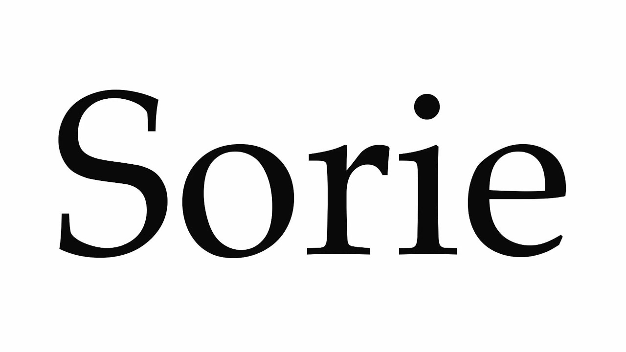 How to Pronounce Sorie - YouTube