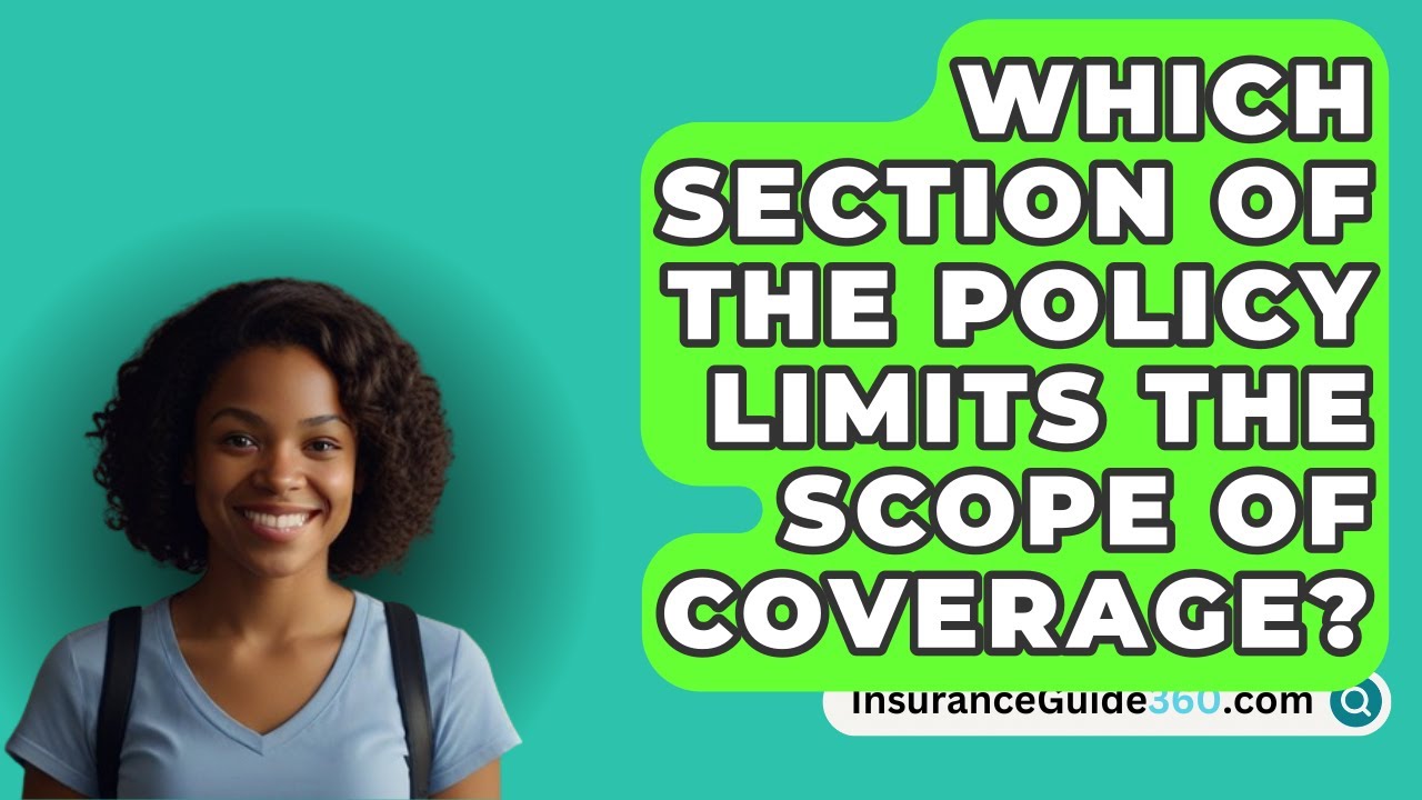Which Section Of The Policy Limits The Scope Of Coverage ...