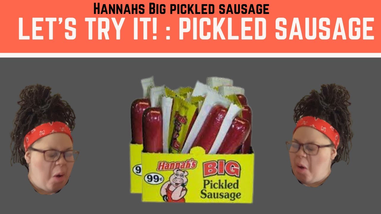 Lets try some Pickled Sausage| Hannah's Pickled Sausage - YouTube