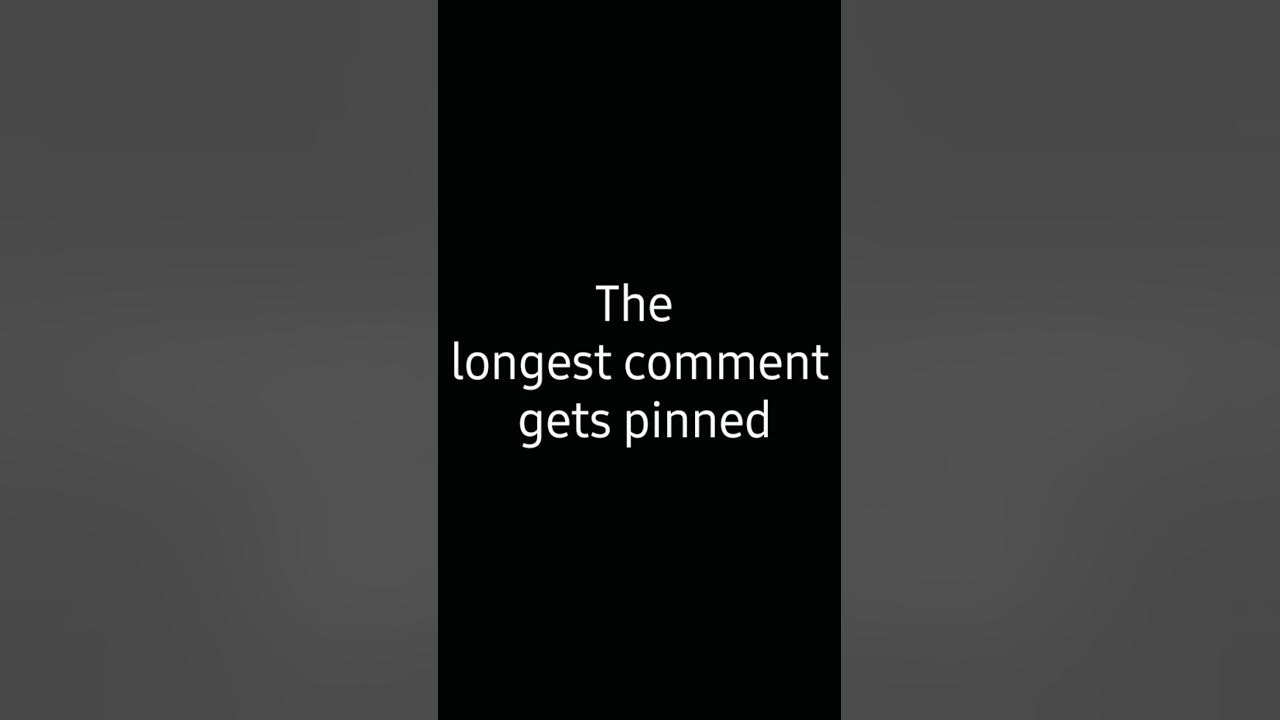 #the longest comment gets pinned #trend - YouTube