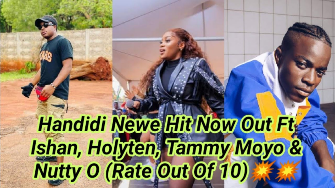Handidi Newe - Holy Ten ft Nutty O, Tammy Moyo & Ishan 💥💥 - YouTube