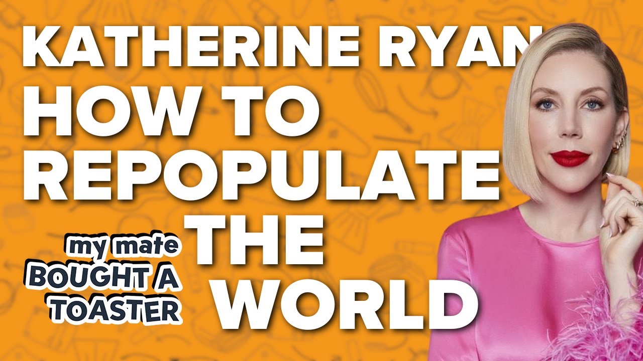 Why Katherine Ryan is repopulating the WORLD! 🦅 - YouTube