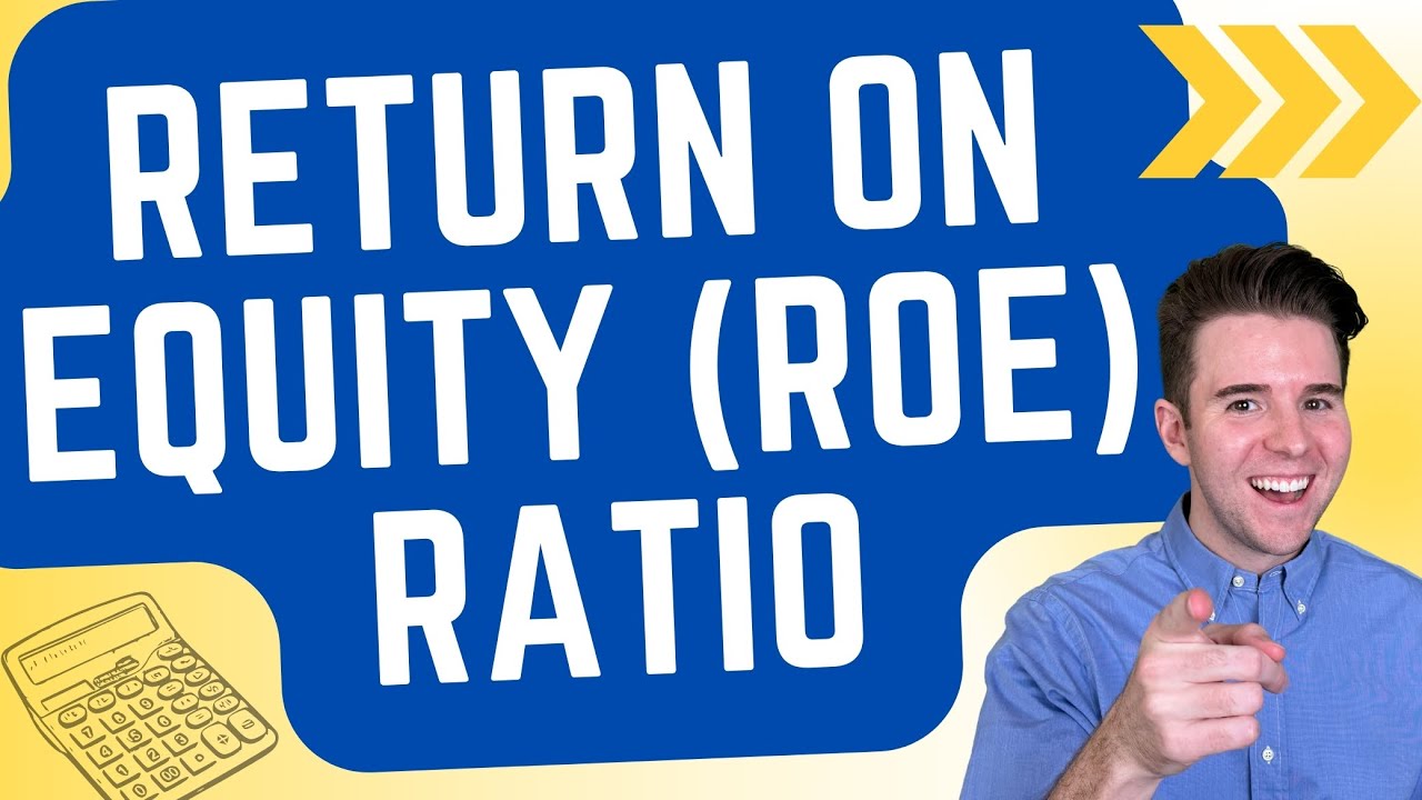 Understanding Return on Equity (ROE) | Financial Accounting - YouTube