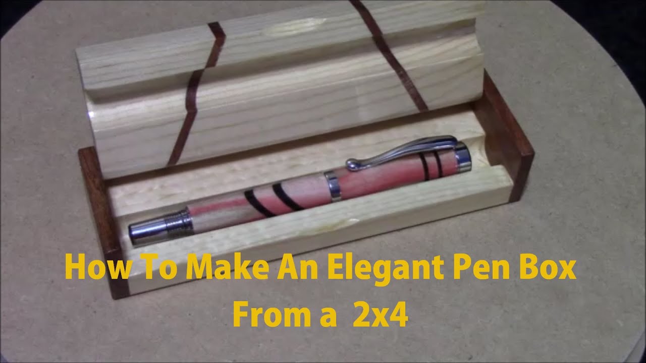 How To Make a Pen Box From A 2 x 4 - YouTube