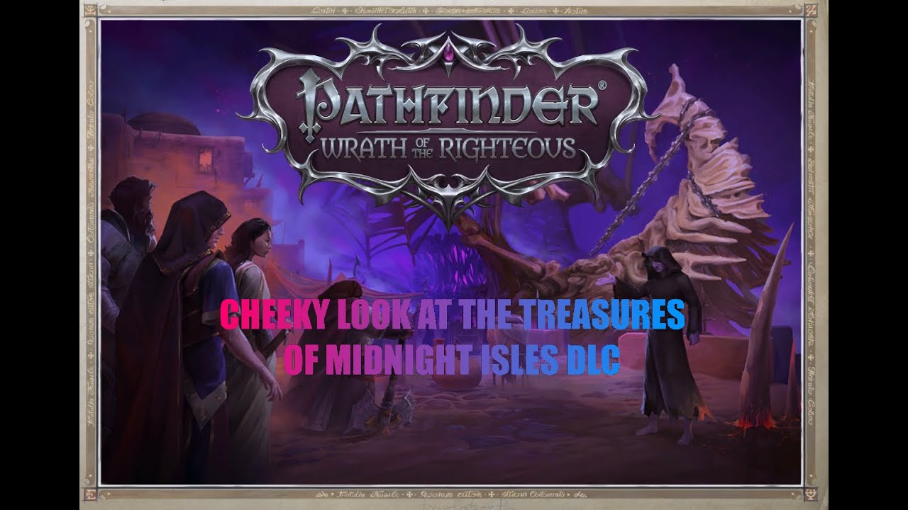 Pathfinder Wrath of the Righteous - Early Look at the Midnight Isles ...