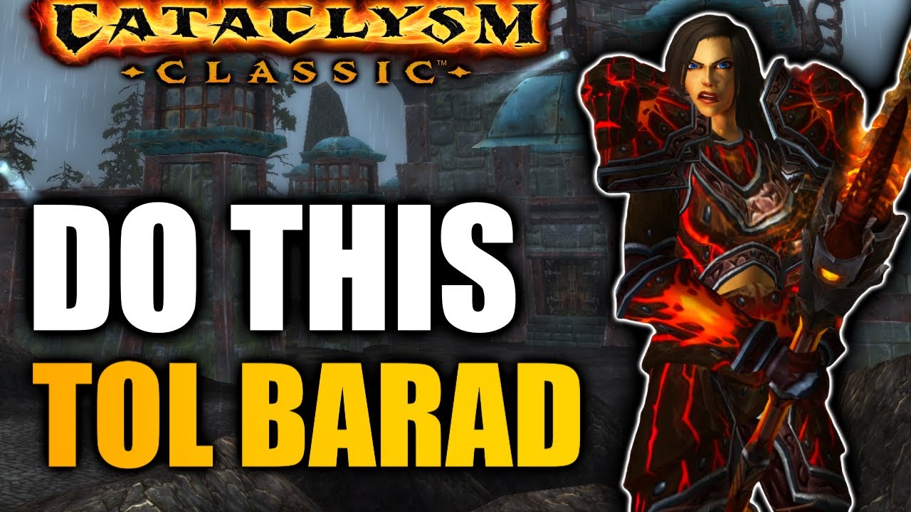 Ultimate Cataclysm Tol Barad Guide - YouTube