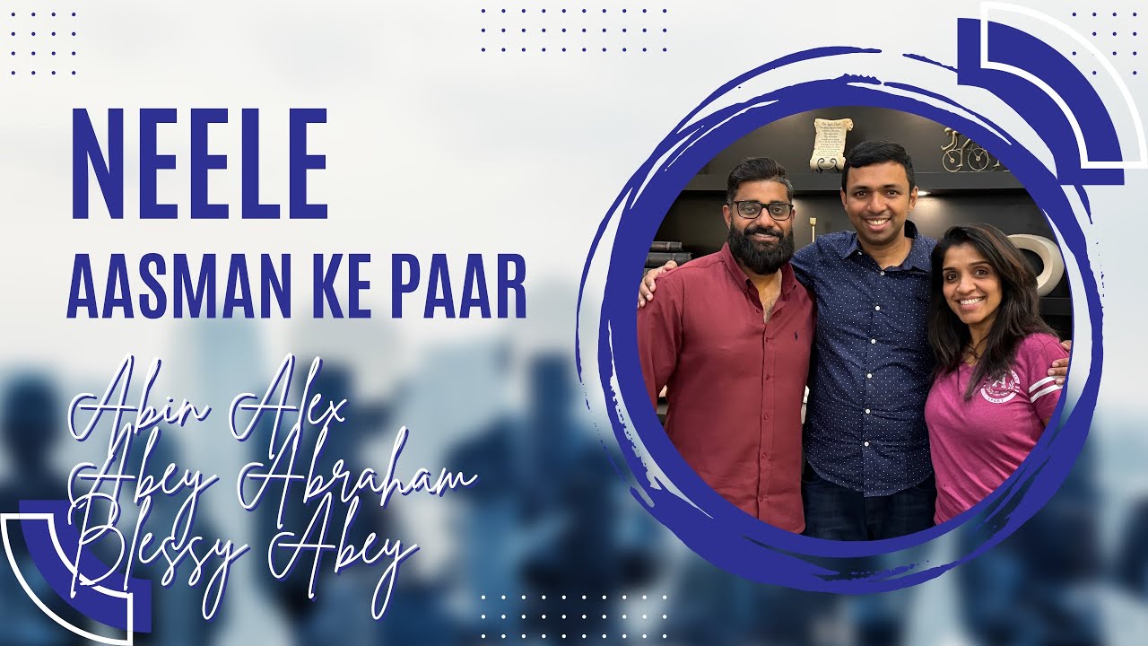 Neele aasmaan ke paar with a small twist | Abey Abraham & Blessy ...