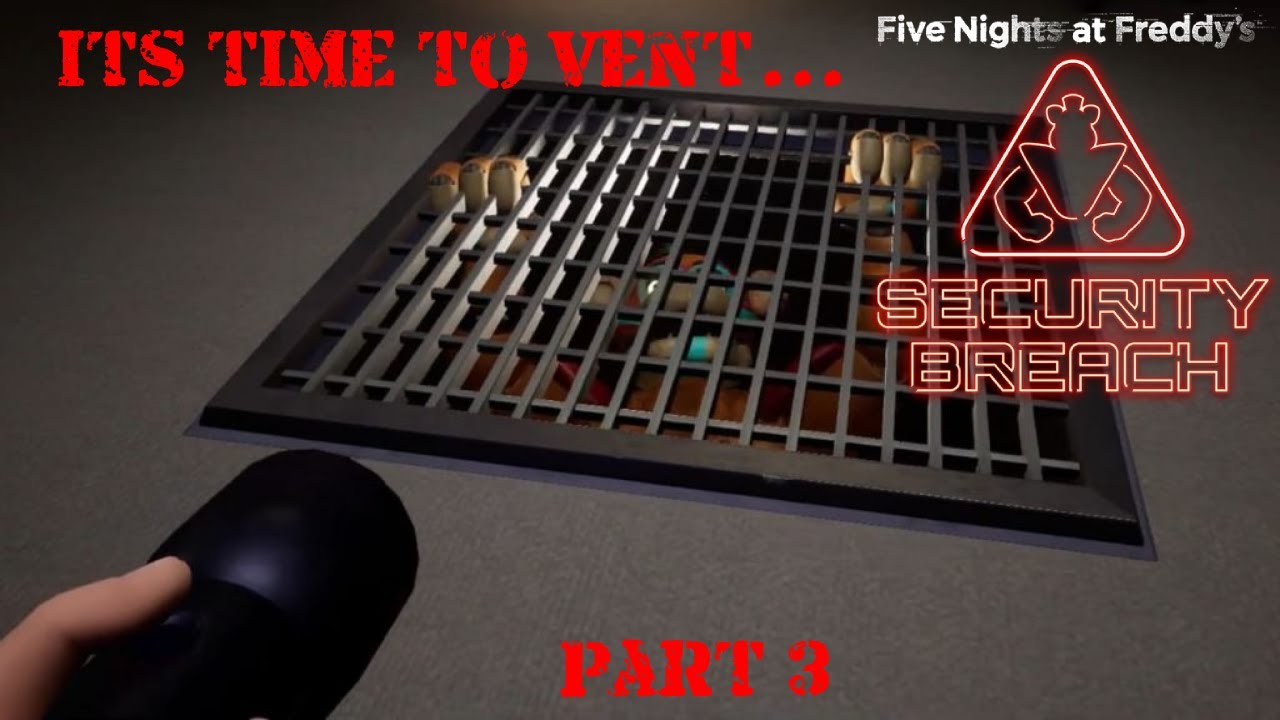 WE NEED TO VENT!!! | FNAF Security Breach(Part 3) - YouTube