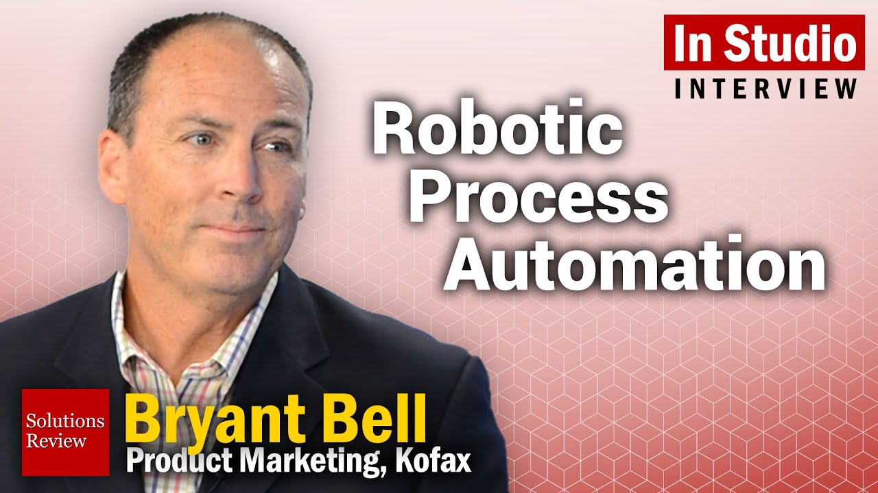Robotic Process Automation | A @SolutionsReview Interview with Bryant ...