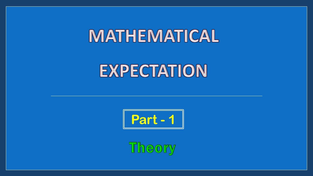 Mathematical Expectation || Part - 1 || Theory || - YouTube