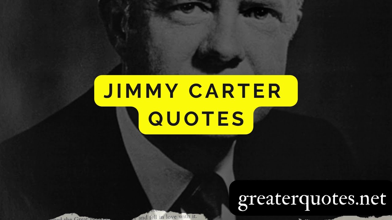 61 Of Jimmy Carter Greatest Quotes - YouTube