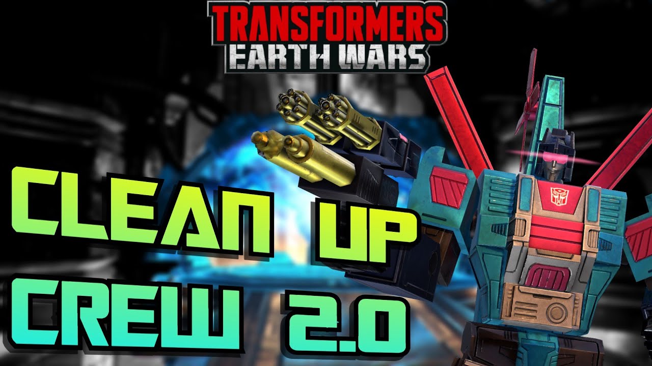 Transformers Earth Wars Clean up crew 2.0? - YouTube