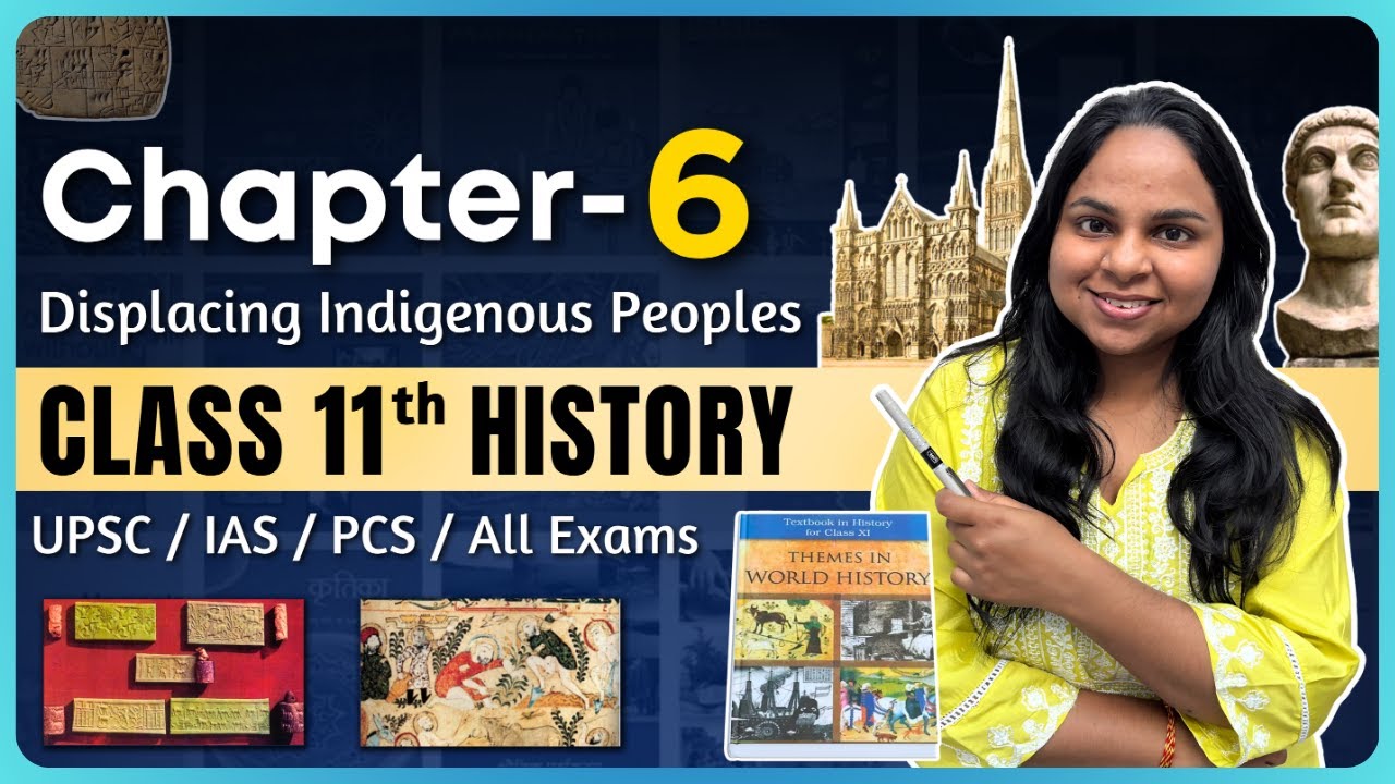 Displacing Indigenous Peoples Explained | Class 11 History Chapter 6 ...