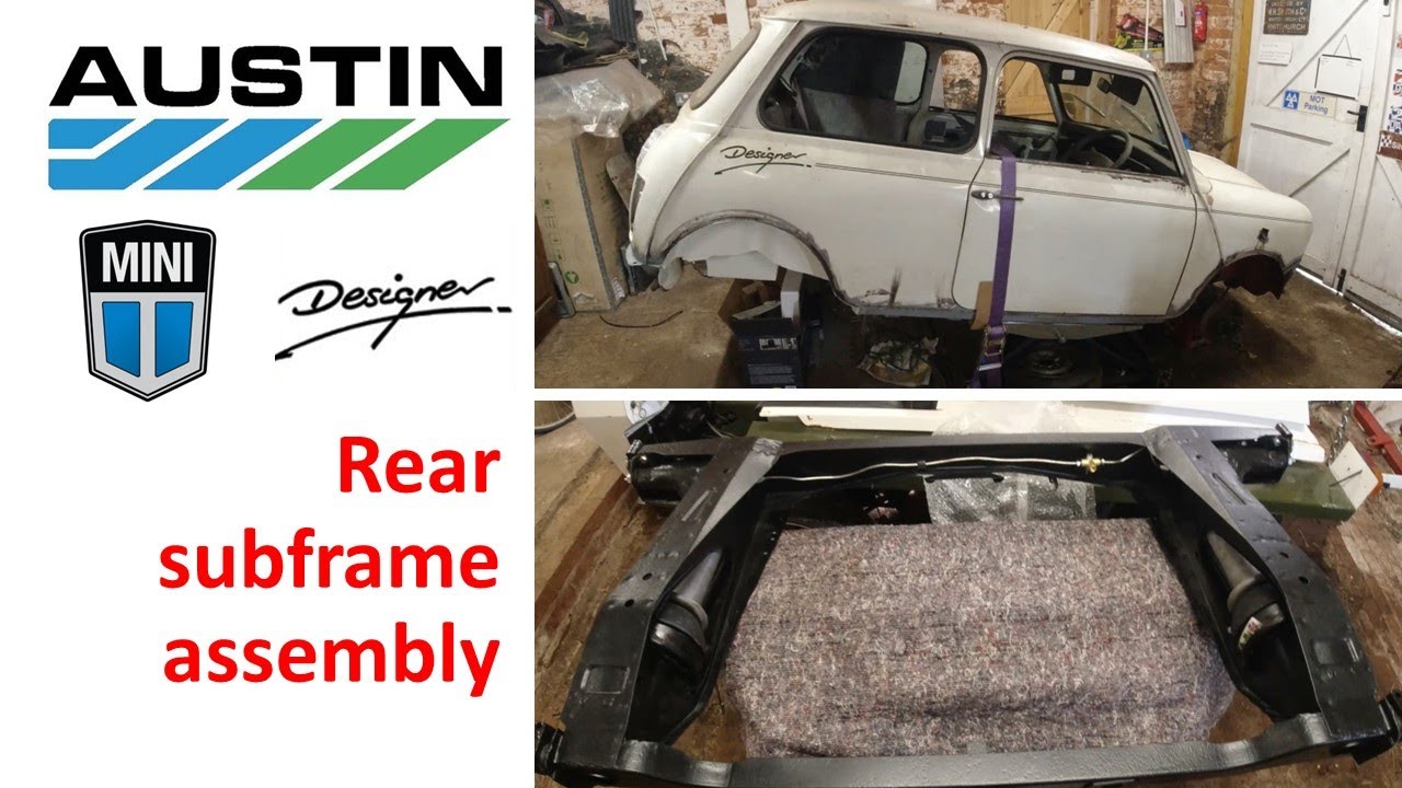 Project Designer Ep38 - Rear subframe rebuild. 1989 Austin Mini special ...