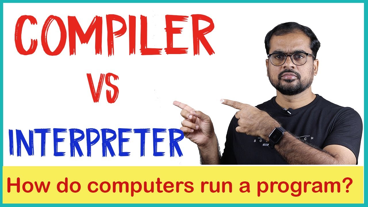 COMPILER Vs INTERPRETER How Do Computers Run Programs YouTube compiler-vs-interpreter-how-do-computers-run-programs-youtube