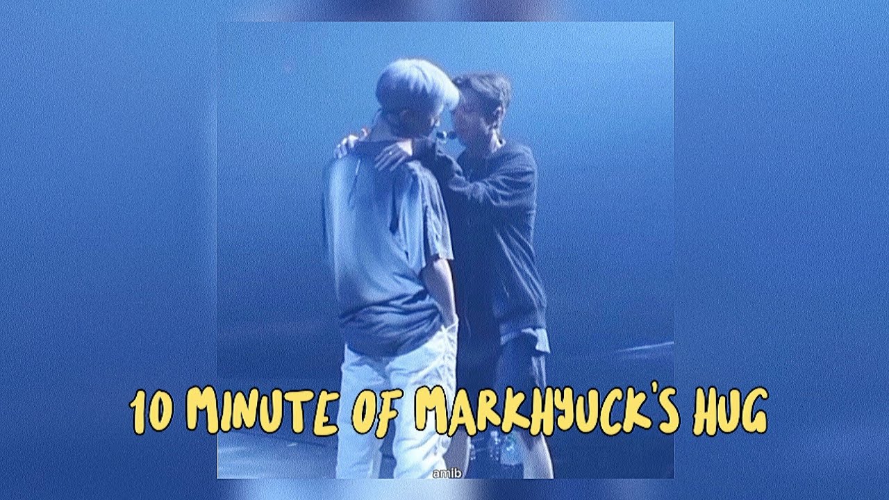 10 minute of markhyuck's hug - Mark & Haechan #markhyuck #맠동 - YouTube
