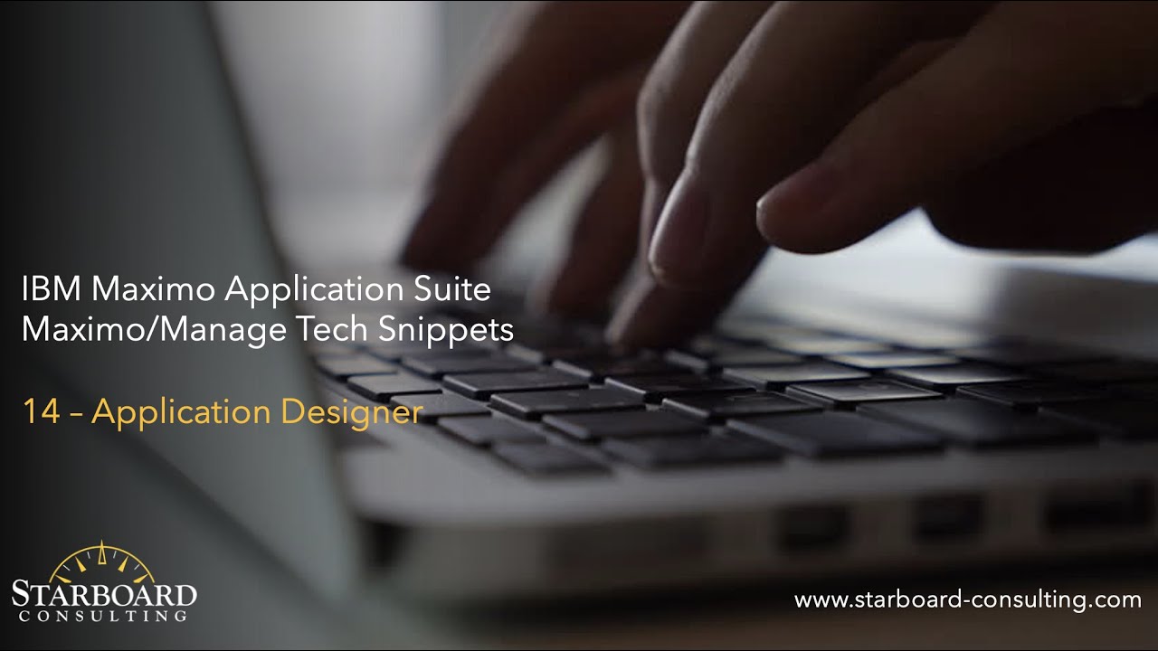 14: App Designer . Maximo/Manage Tech Snippets . IBM MAS by Starboard ...