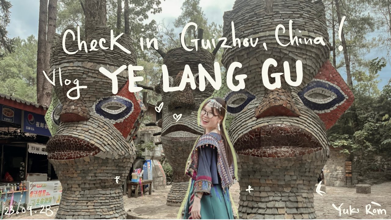 china travel vlog | Check in Quý Châu, TQ (ep.1) YE LANG GU VLOG | Yuki ...