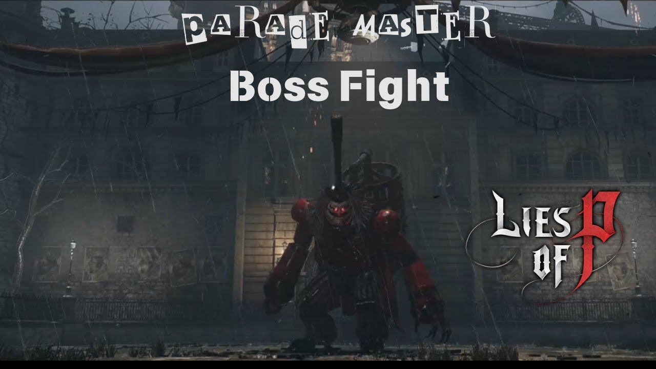 Lies of P | Parade Master Boss Fight and Playthrough - YouTube