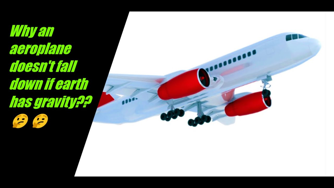 Why An Aeroplane Does Not Fall Down If Earth Has Gravity What Makes An why-an-aeroplane-does-not-fall-down-if-earth-has-gravity-what-makes-an