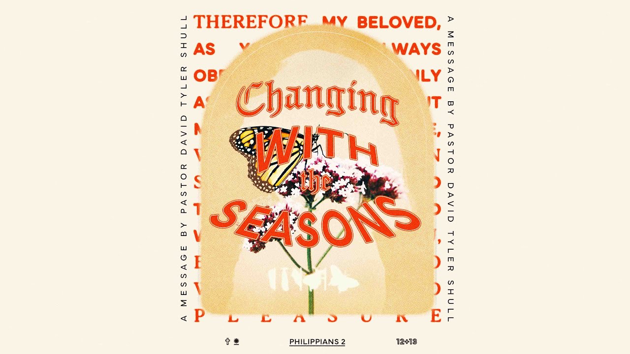 Changing With the Seasons | Pastor David Tyler Shull - YouTube
