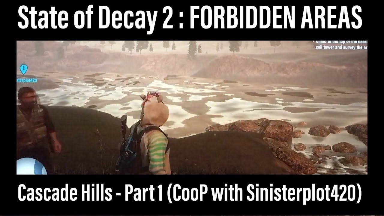 State of Decay 2 - Cascade Hills FORBIDDEN Areas - Pt. 1 (CooP ...