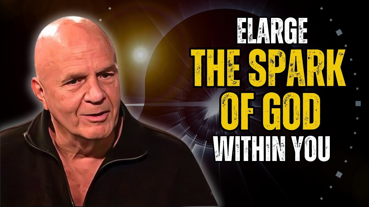 How To Enlarge The Spark Of God Within You | Wayne Dyer - YouTube