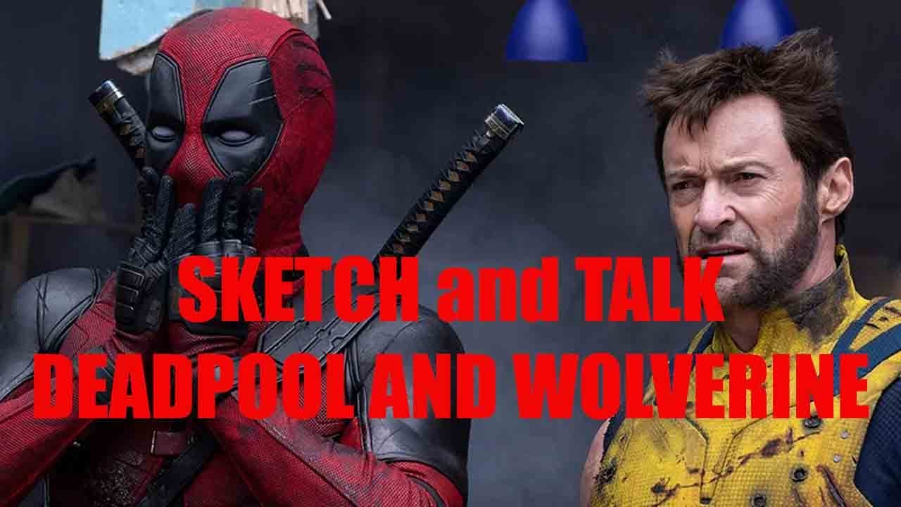 Sketch and Talk, Deadpool/Wolverine - YouTube