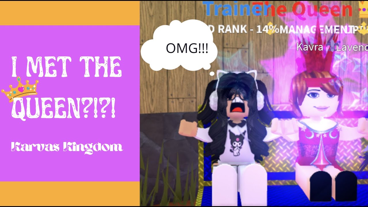 I MET THE QUEEN!?!?!? Kavras Kingdom - YouTube