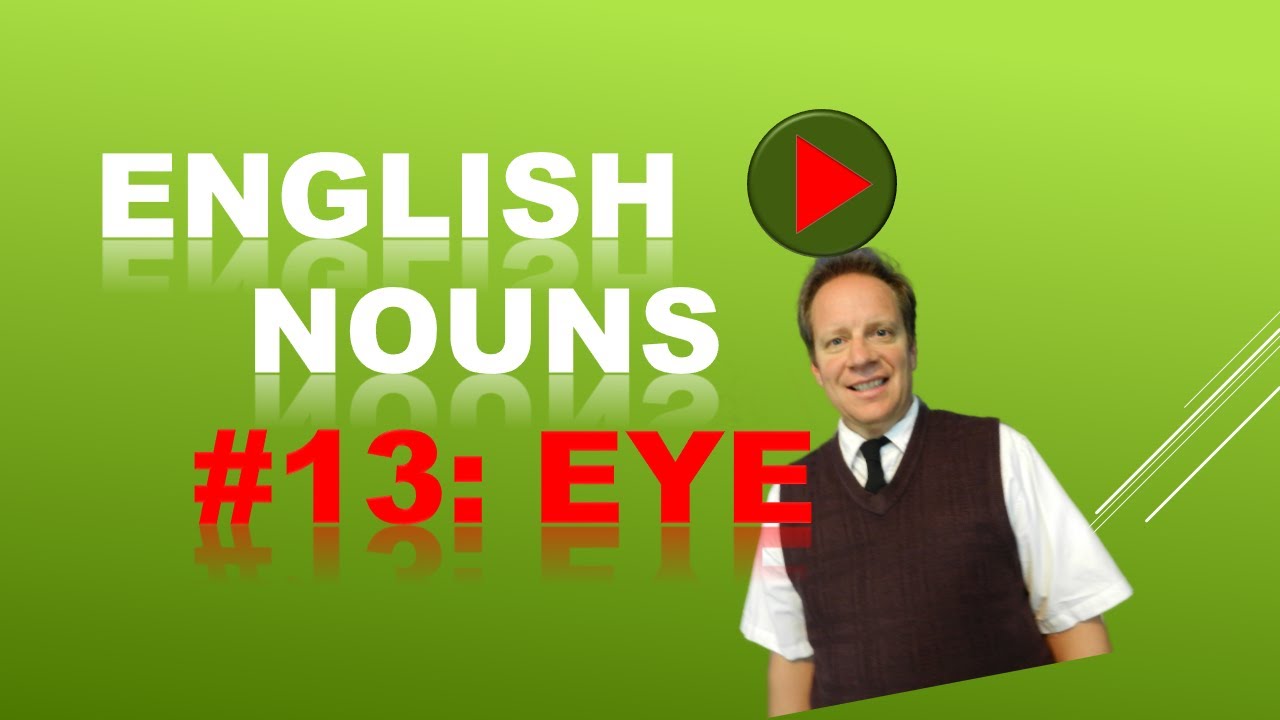 English Noun #13 EYE A Beginning English Lesson - YouTube
