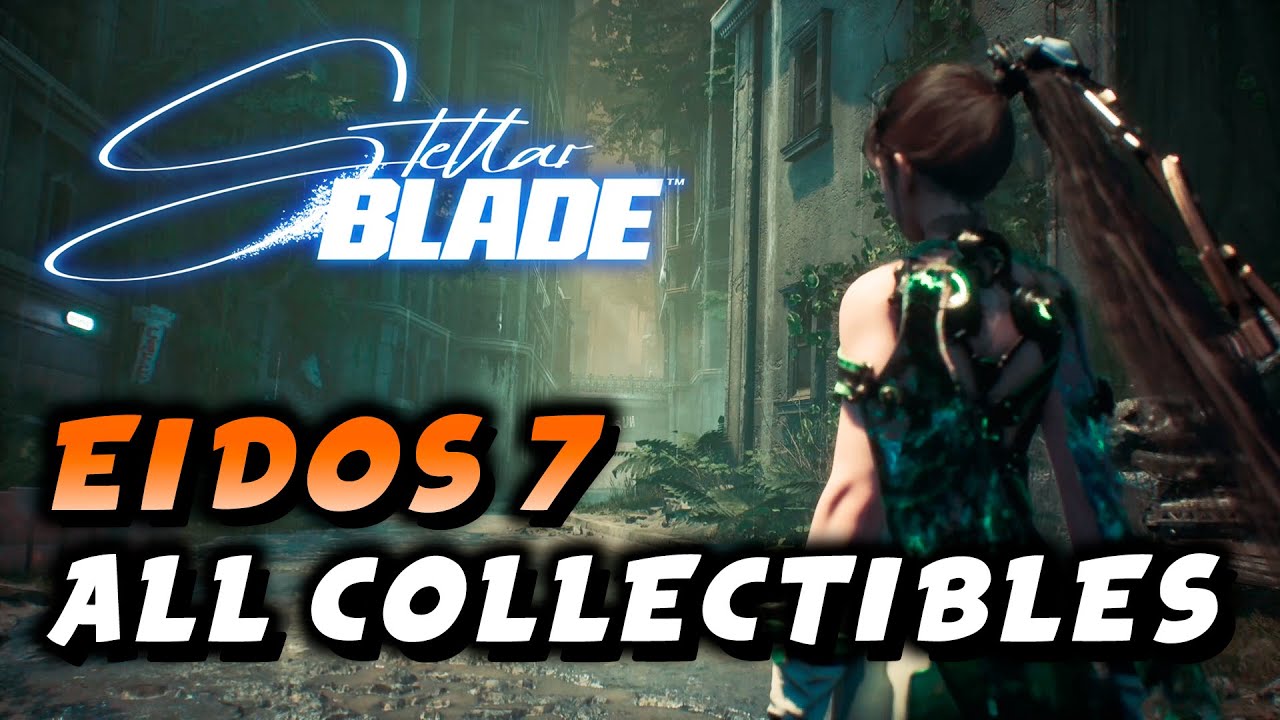 Stellar Blade - Eidos 7 All Collectible Locations (100% Walkthrough) - YouTube