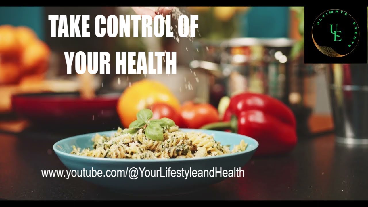 TAKE CONTROL OF YOUR HEALTH - YouTube