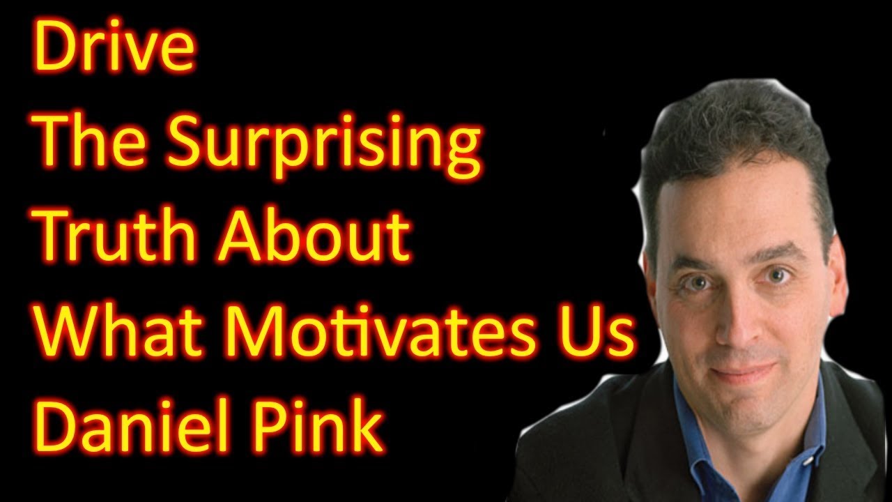 Drive The Surprising Truth About What Motivates Us Daniel Pink - YouTube