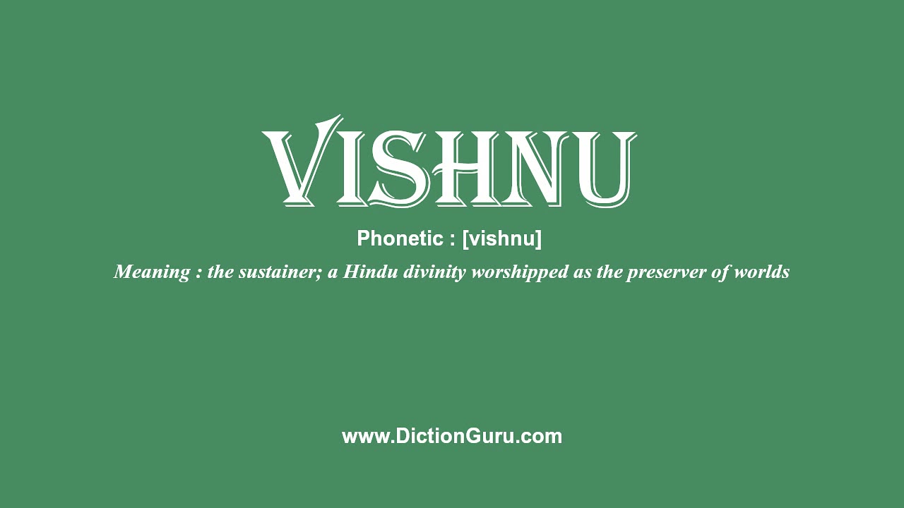 vishnu: Pronounce vishnu with Meaning, Phonetic, Synonyms and Sentence ...