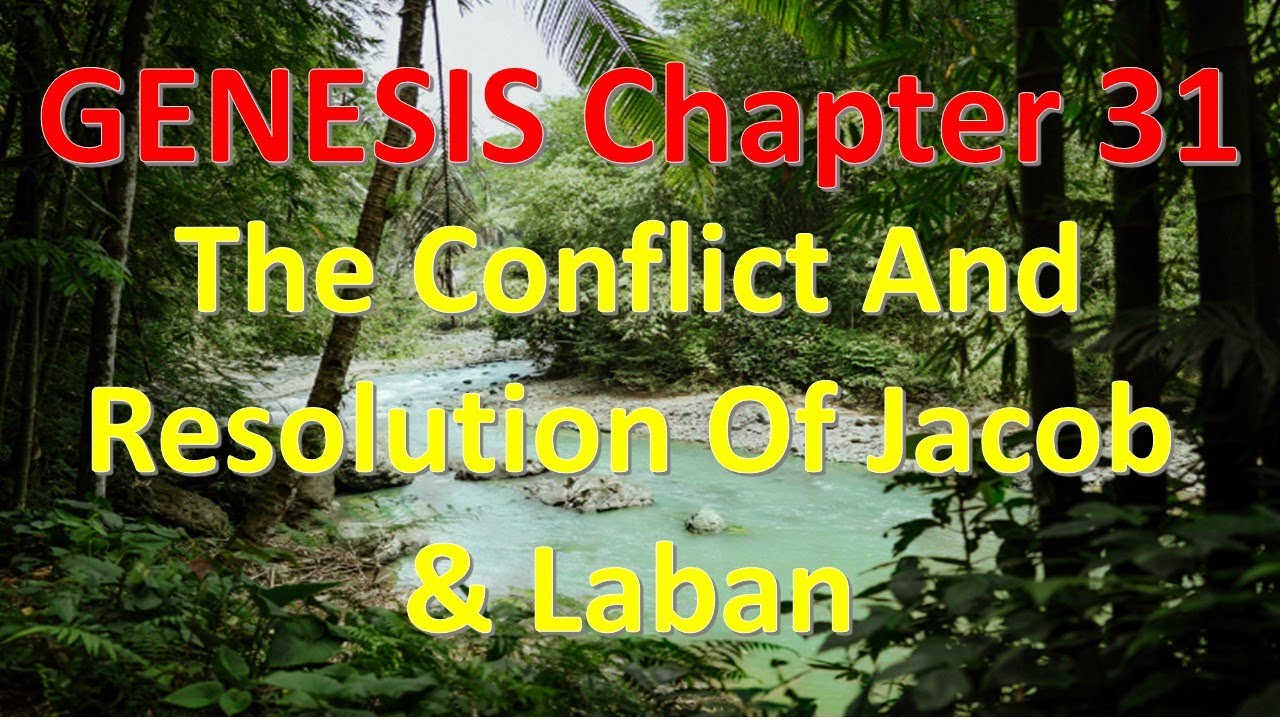 Genesis 31 The Conflict And Resolution Of Jacob & Laban - YouTube