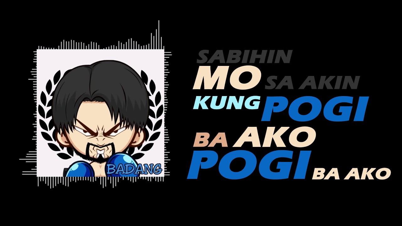 POGI BA AKO? - BADANG (Lyrics Video) - YouTube