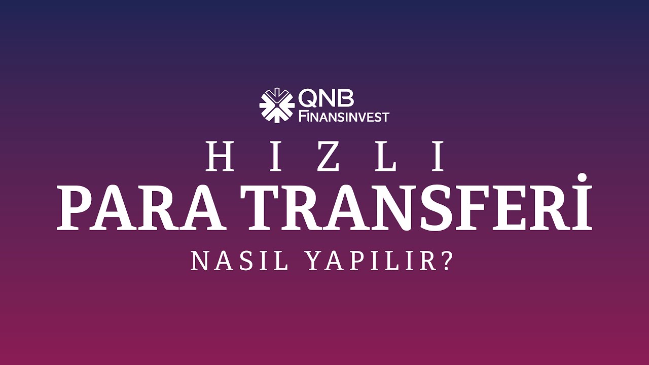 QNB Invest Hızlı Para Transferi Nasıl Yapılır? | QNB Invest - YouTube