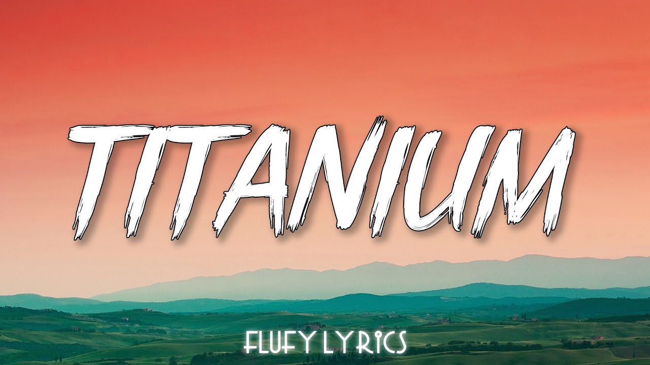 Titanium (Lyrics) - David Guetta ft. Sia || Unstoppable, Selena Gomez ...