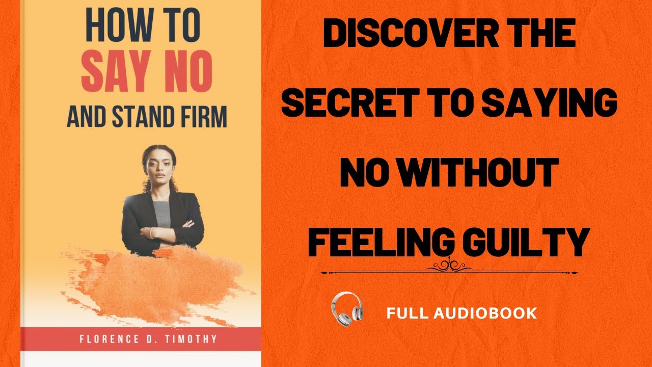 HOW SAYING NO CAN TRANSFORM YOUR LIFE—AUDIOBOOK - YouTube