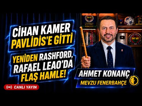 Cihan Kamer Pavlidis'e gitti, Yeniden Rashford, Rafael Leao'da Flaş Hamle, Fenerbahçe Coştu -CANLI