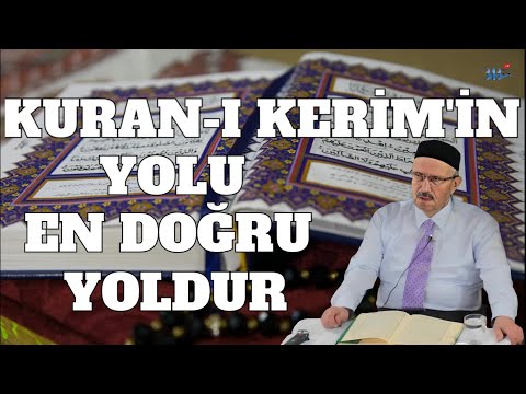 KURAN I KERİM'İN YOLU EN DOĞRU YOLDUR