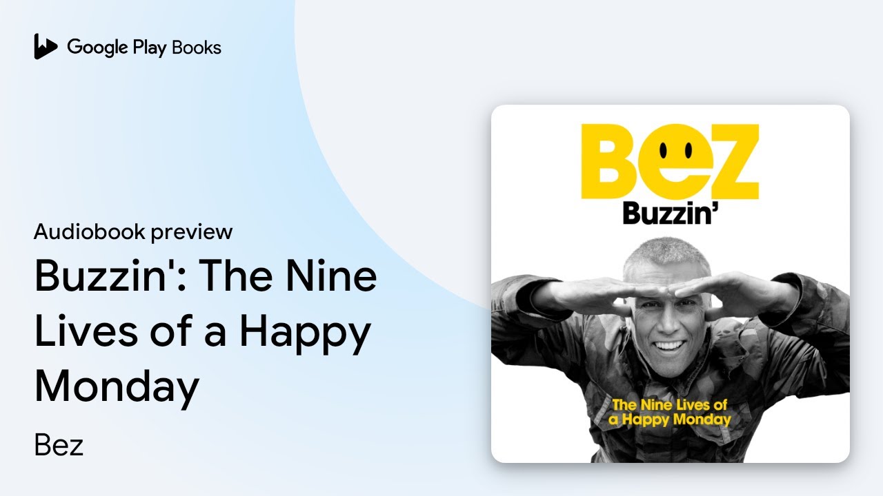 Buzzin': The Nine Lives of a Happy Monday by Bez · Audiobook preview ...