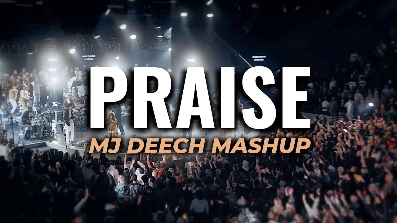 Elevation Worship - Praise (MJ Deech Mashup) - YouTube