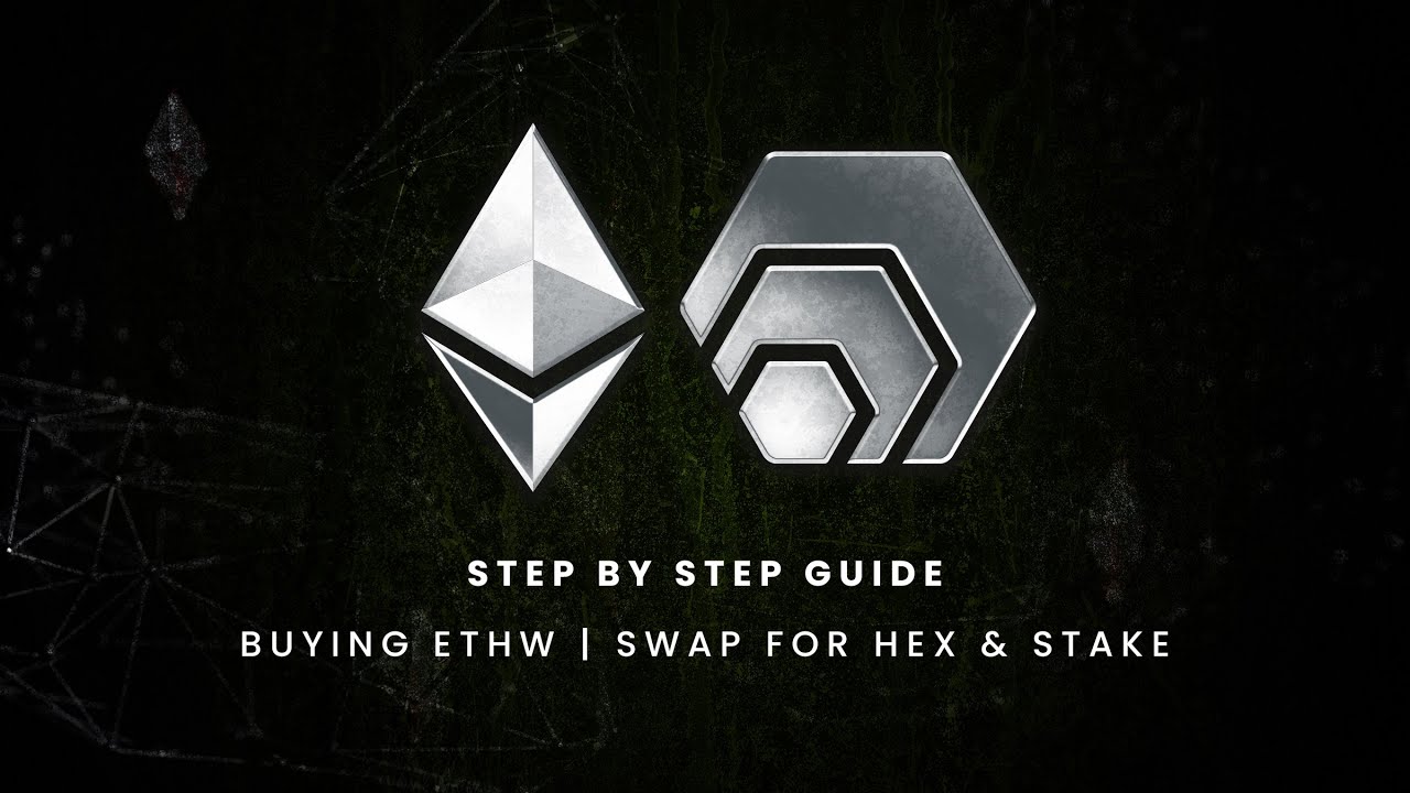 STEP BY STEP GUIDE | Buying ETHW, Swap for HEX & Stake - YouTube