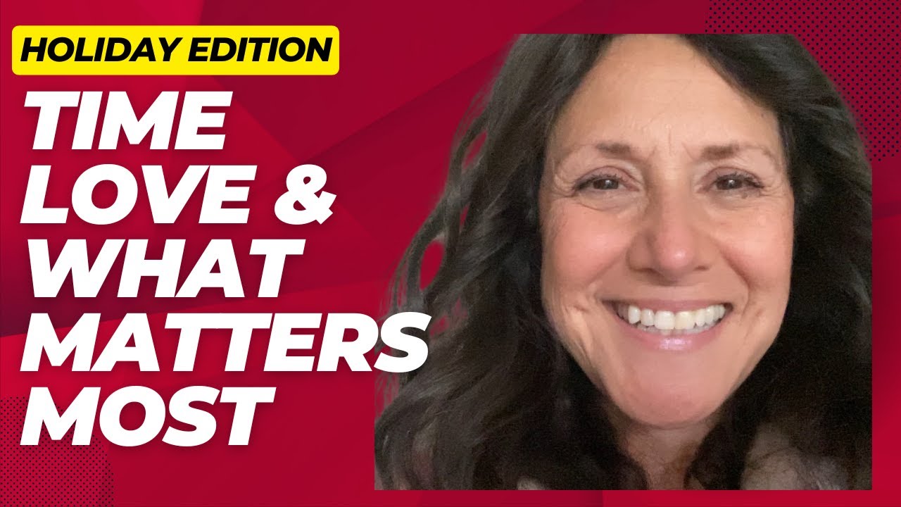 EP. 9 Time, Love and What Matters Most #love #personalgrowth - YouTube