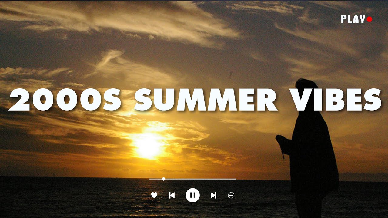 2000s summer vibes - nostalgia playlist - YouTube