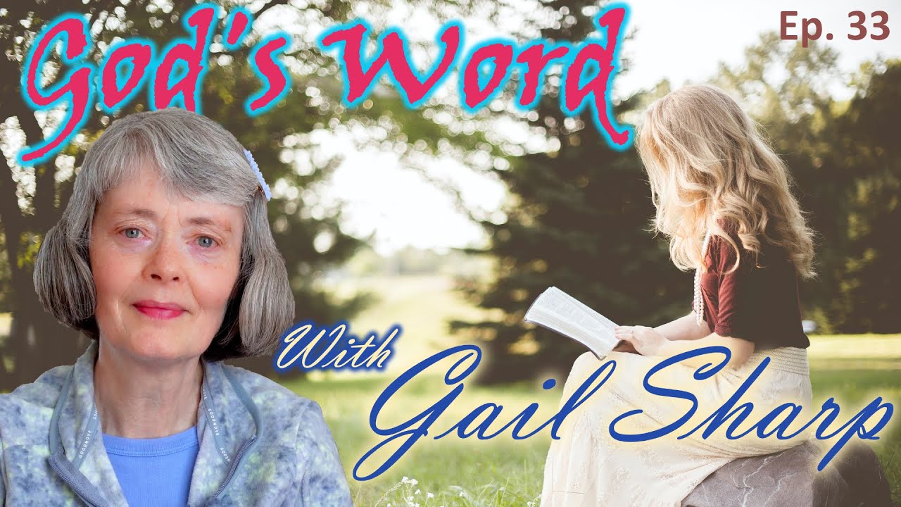 God’s Word – With Gail Sharp Ep.33 - YouTube