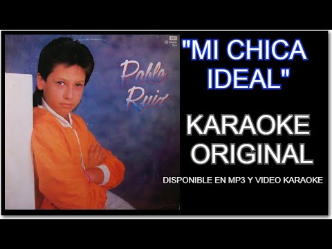 MI CHICA IDEAL KARAOKE ORIGINAL PABLO RUIZ PISTA ORIGINAL DEMO ...